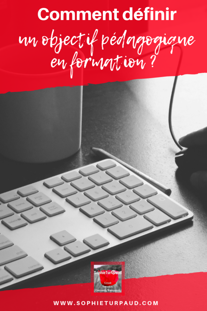 Comment définir un objectif pédagogique en formation