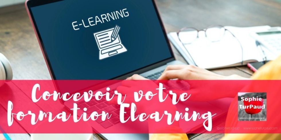 Formation comment concevoir une formation Elearning - Agence SophieTurpaud