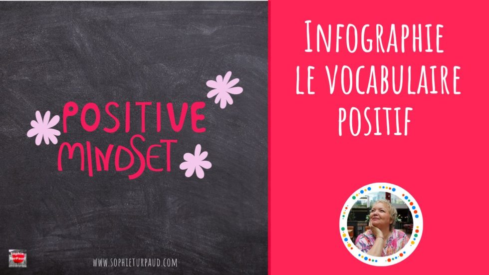 Infographie le vocabulaire positif - Agence SophieTurpaud