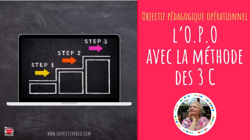 Objectif pédagogique opérationnel avec la méthode des 3C - Agence SophieTurpaud